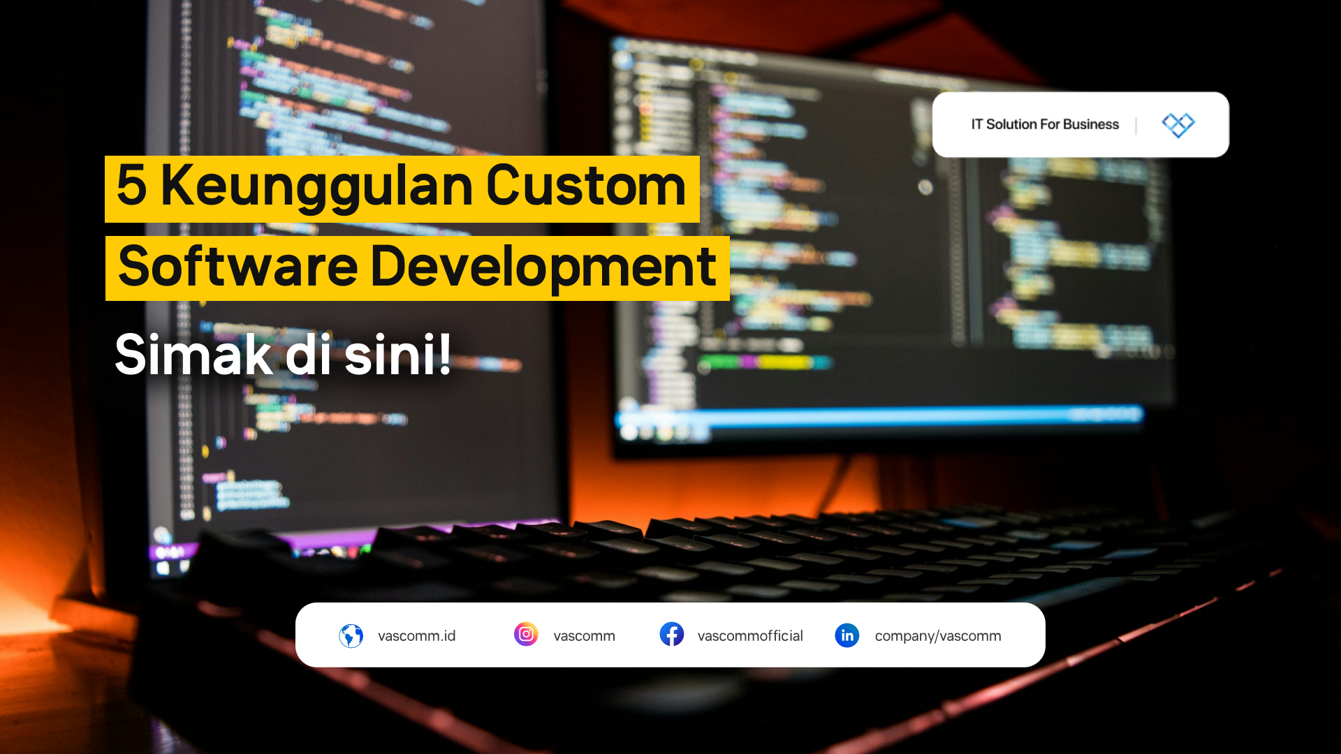 5 Keunggulan Custom Software Development, Simak di sini!