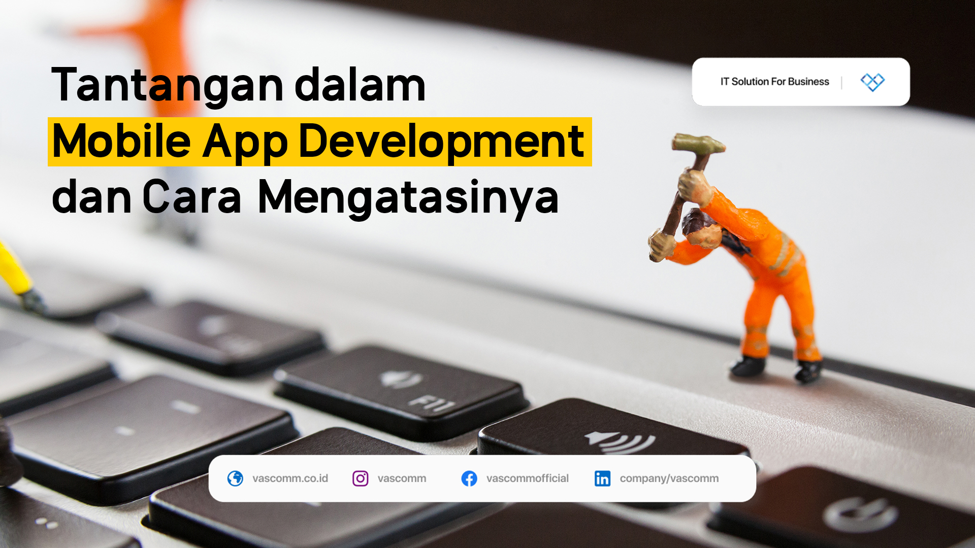 Tantangan dalam Mobile App Development dan Cara Mengatasinya